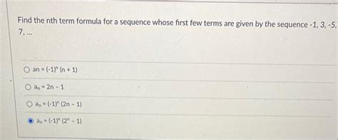 solved find the nth term formula for a sequence whose first