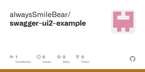 GitHub AlwaysSmileBear Swagger Ui Example