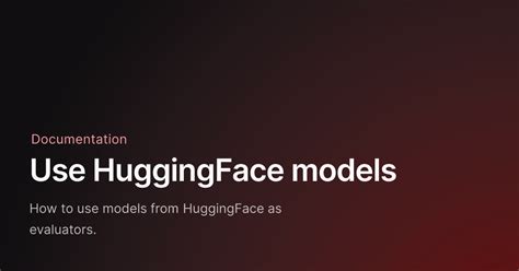 Use Huggingface Models Evidently Ai Documentation