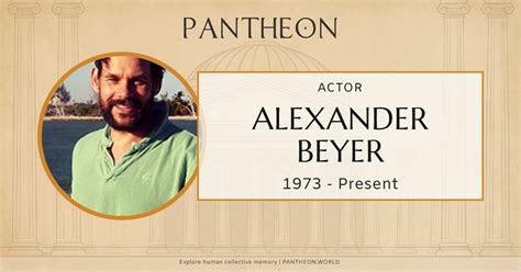 Alexander Beyer Biography Pantheon