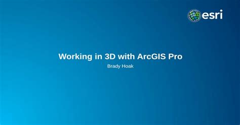 Pdf Working In 3d With Arcgis Pro Esri · 3d Platform Overview • 3d