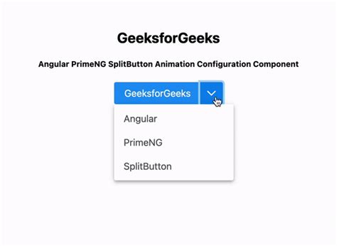 Angular Primeng Splitbutton Animation Configuration Geeksforgeeks