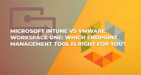 Microsoft Intune Vs Vmware Workspace One Compared