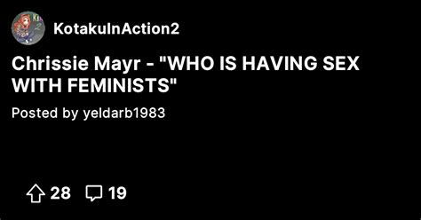 Chrissie Mayr Who Is Having Sex With Feminists Kotaku In Action 2 The Official Gamergate