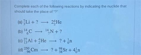 Solved Complete Each Of The Following Reactions By Chegg