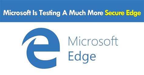 microsoft is testing a much more secure edge