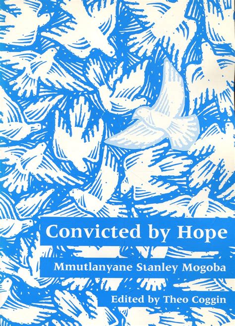Convicted By Hope Mnutlanyane Stanley Mogoba Theo Coggin 9780947450533 Books