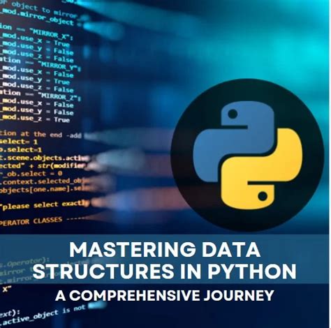 Mastering Data Structures In Python A Comprehensive Journey