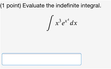 Solved Point Evaluate The Indefinite Integral Xex Dx Chegg Com