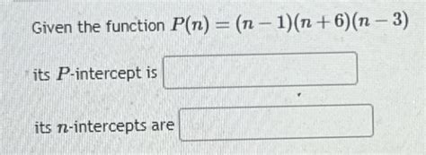 solved given the function p n n 1 n 6 n 3 ﻿its