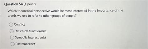 Solved Question 54 1 ﻿point Which Theoretical Perspective
