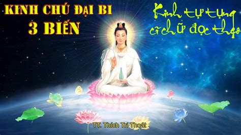 Tụng Kinh Chú Đại Bi 3 Biến Có Chữ Lợi Ích Và Hướng Dẫn Chi Tiết