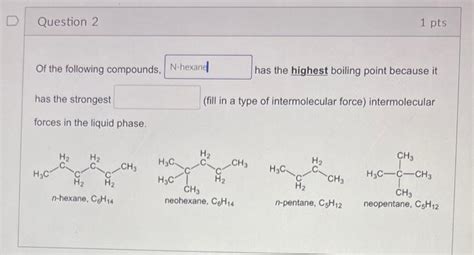 Solved Of The Following Compounds Has The Highest Boili