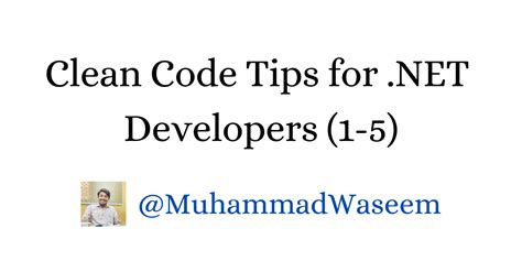 Ep 66 Clean Code Tips For Net Developers — Part I By Muhammad