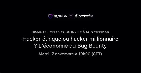 Hacker éthique Ou Hacker Millionnaire Léconomie Du Bug Bounty Riskintel Media