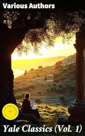 Yale Classics Vol 1 Enriched Edition Exploring The Essence Of