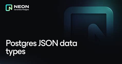 Postgres Json Data Types Neon Docs