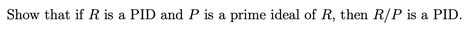 Solved Show That If R Is A Pid And P Is A Prime Ideal Of R