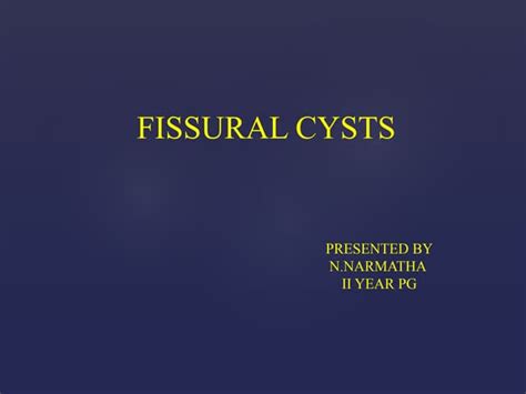 Fissural Cysts Of Oral Cavity Pptx