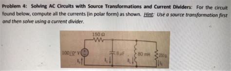 Solved Problem Solving AC Circuits With Source Chegg Com