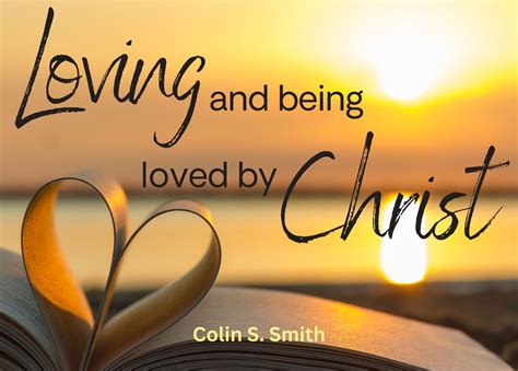 Loving And Being Loved By Christ Open The Bible