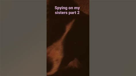 Spying On My Sisters Part Two Youtube