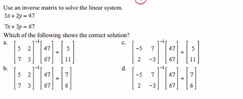 Solved Use An Inverse Matrix To Solve The Linear System X Chegg Com