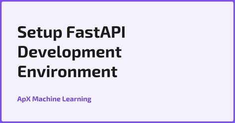 Setup Fastapi Development Environment