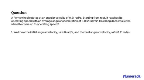 solved a ferris wheel rotates at an angular velocity of 0 21 rad s
