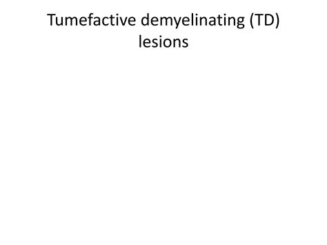 Tumefactive Demyelination Pptx