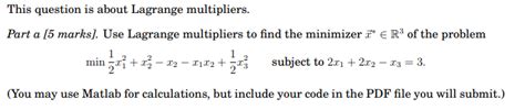 Solved This Question Is About Lagrange Multipliers Part A Chegg Com
