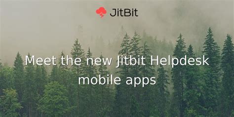 Meet The New Jitbit Helpdesk Mobile Apps