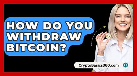 How Do You Withdraw Bitcoin? - CryptoBasics360.com - YouTube