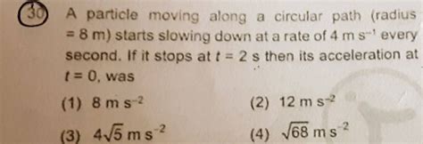A Particle Moving Along A Circular Path Radius Mathrm M Starts Sl