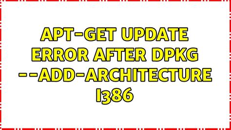 Ubuntu Apt Get Update Error After Dpkg Add Architecture I386 Youtube