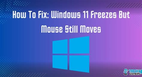 Our Top Fixes For Windows 11 Freezes But Mouse Still Moves Tech4Gamers