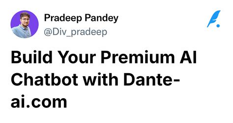 Build Your Premium Ai Chatbot With Dante Pradeep Pandey