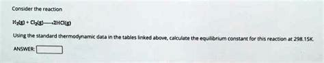 solved consider the reaction 12 2 c12 3 21hck g using the