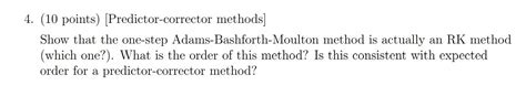 Solved 4 10 Points Predictor Corrector Methods Show