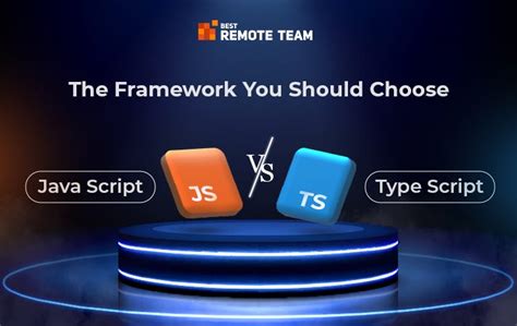 A Comparison Of Typescript Vs Javascript What To Choose In 2023 By Best Remote Team May