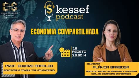 Kessef Podcast Ep 09 Economia Compartilhada Youtube