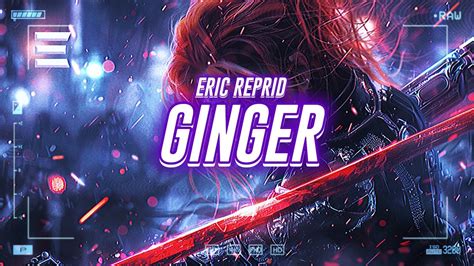 Eric Reprid Ginger [lyrics] Youtube