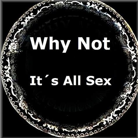 Amazon MusicでWhy NotのIt s All Sexを再生する