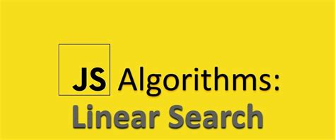 Linear Search In Javascript Must Know Beginner Algorithms Dev Community
