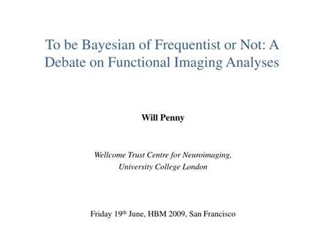 Ppt To Be Bayesian Of Frequentist Or Not A Debate On Functional