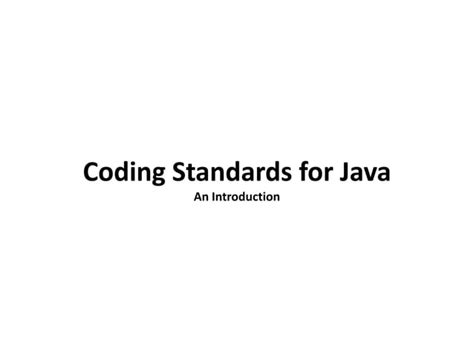 Coding Standards For Java Pptx Coding Standards For Java Pptx