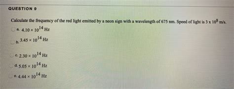 Solved Question 9 Calculate The Frequency Of The Red Light