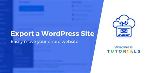 How To Export A Wordpress Site 3 Easy Methods Wp Archives Blog