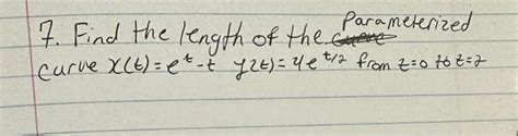 solved 7 find the length of the parameterized curve