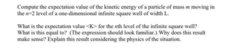 Solved Compute The Expectation Value Of The Kinetic Energy